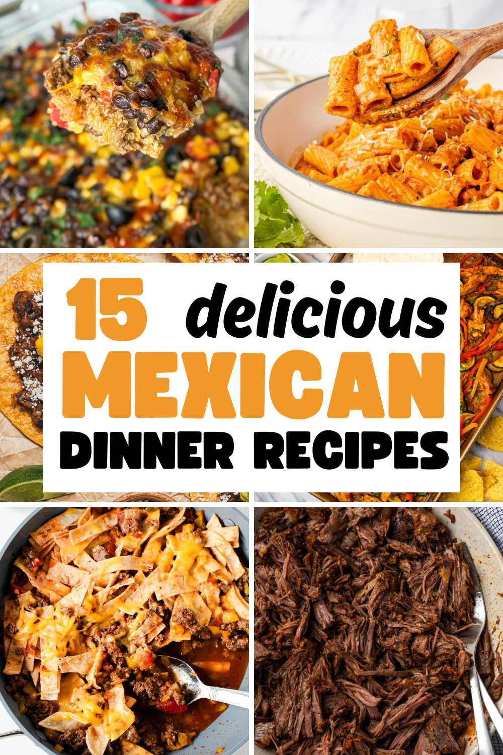15 Best Mexican Dinner Recipes - Flavorful Meals for Any Night